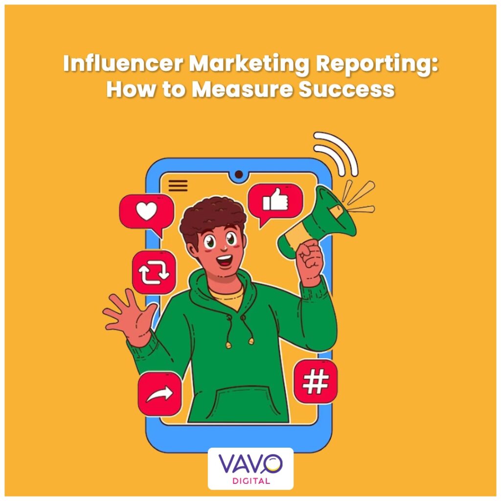 Influencer Marketing Reporting: How To Measure Success - vavo